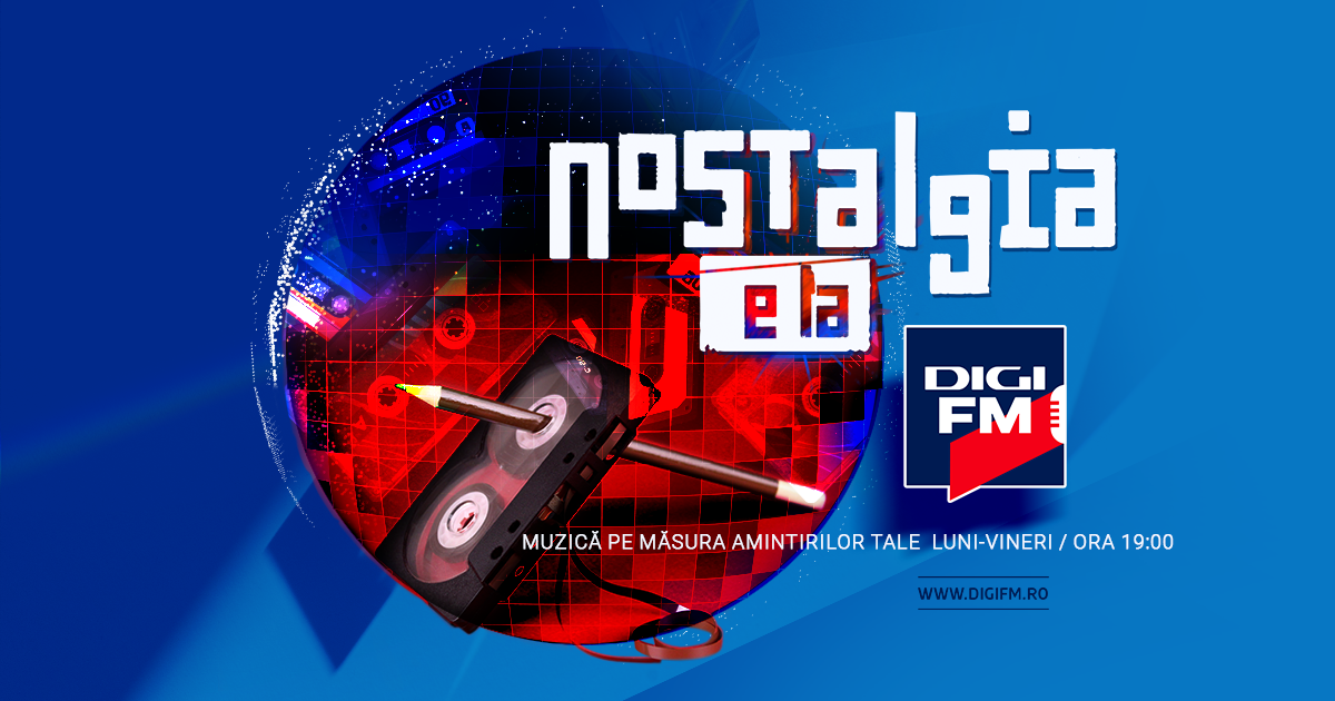 ”Nostalgia” este la Digi FM, de luni până vineri, de la ora 19:00 ...