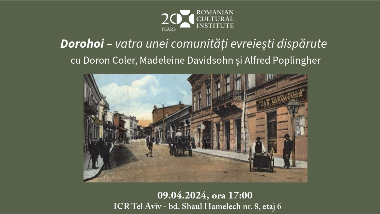 Conferința „Dorohoi – vatra unei comunități evreiești dispărute”, la ...